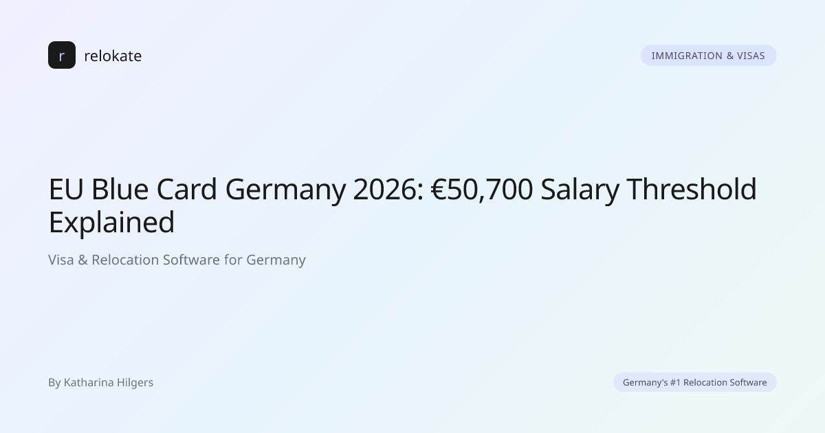 EU Blue Card Germany 2026: €50,700 Salary Threshold Explained | relokate